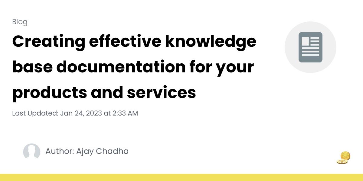 Creating effective knowledge base documentation for your products and services