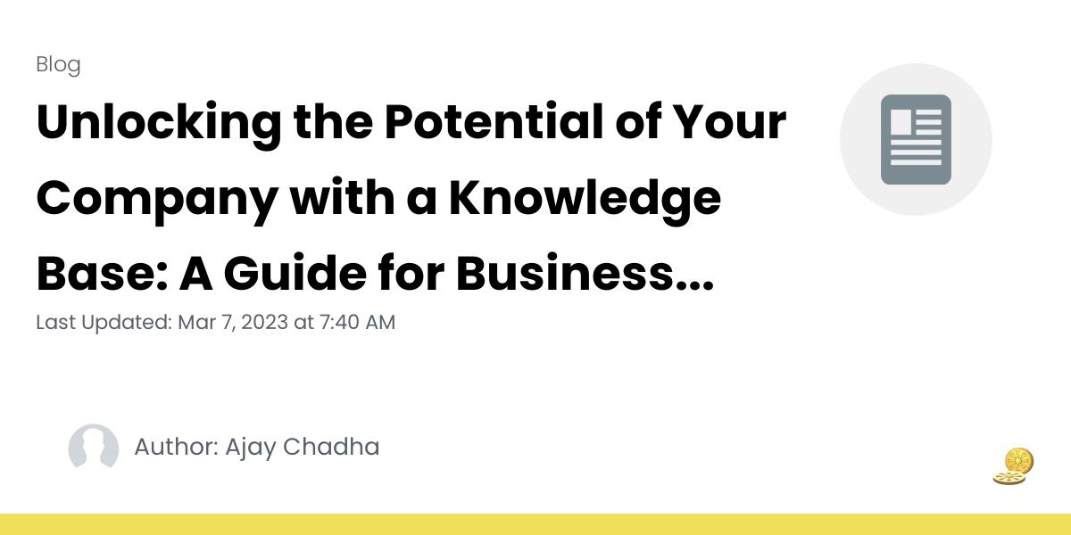 Unlocking the Potential of Your Company with a Knowledge Base: A Guide ...