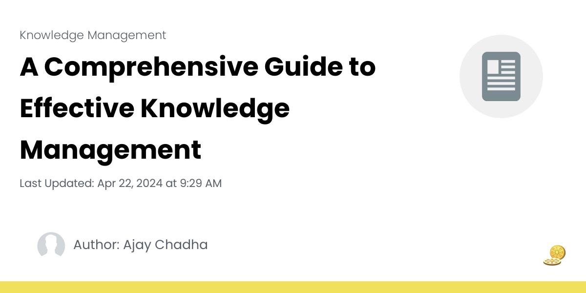A Comprehensive Guide to Effective Knowledge Management