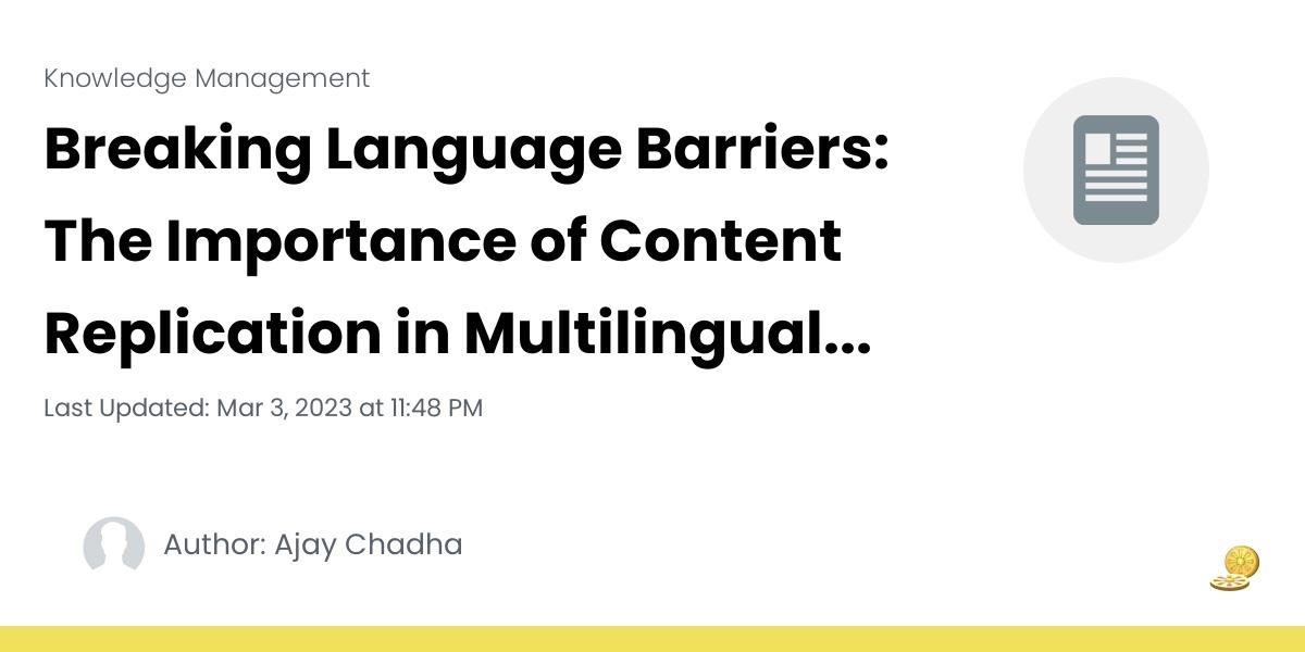 Breaking Language Barriers: The Importance of Content Replication in ...