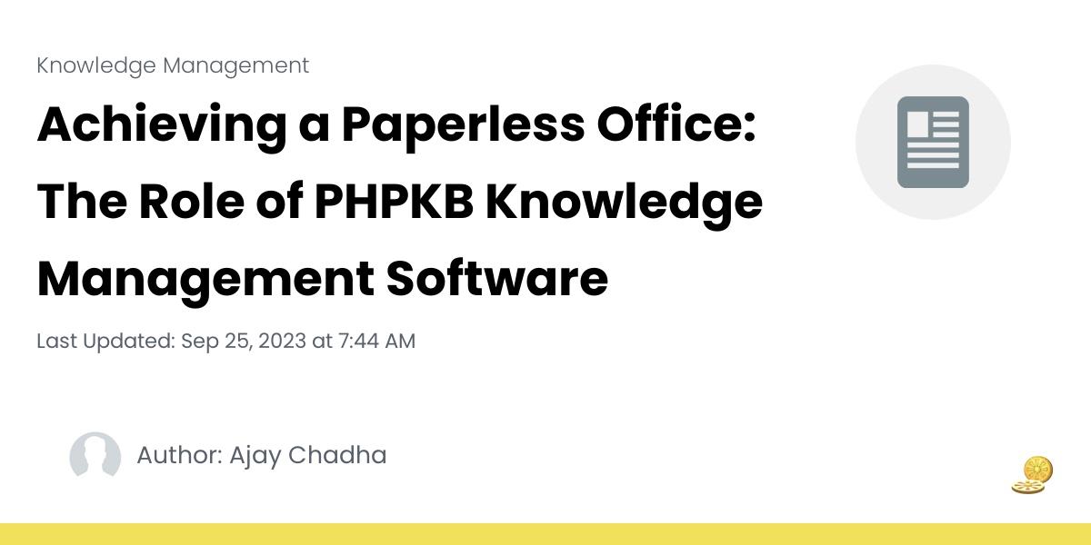Achieving a Paperless Office: The Role of PHPKB Knowledge Management ...